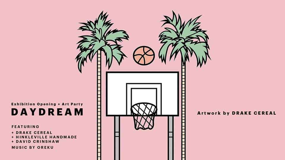 Drake Cereal's Daydream - Opening Party Next Thursday